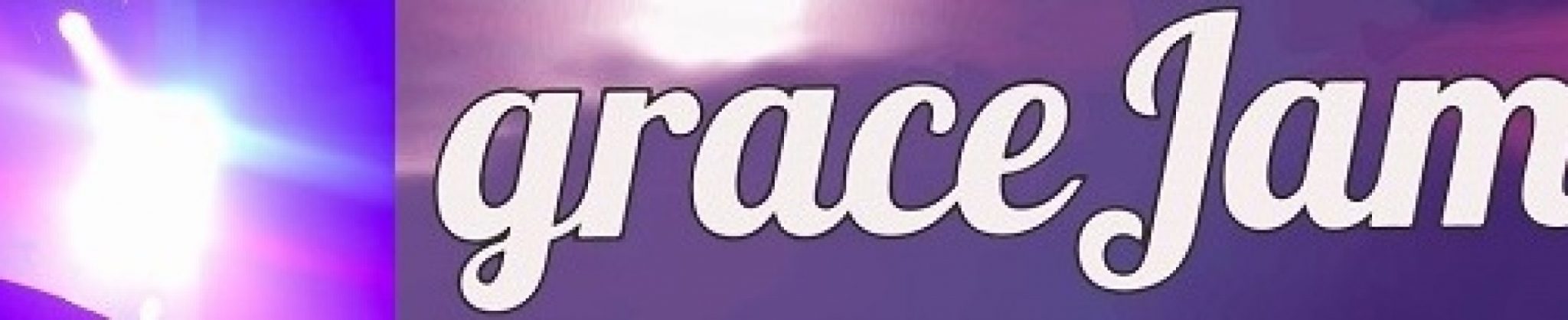 Upcoming Grace Jam Shows – Grace Jam